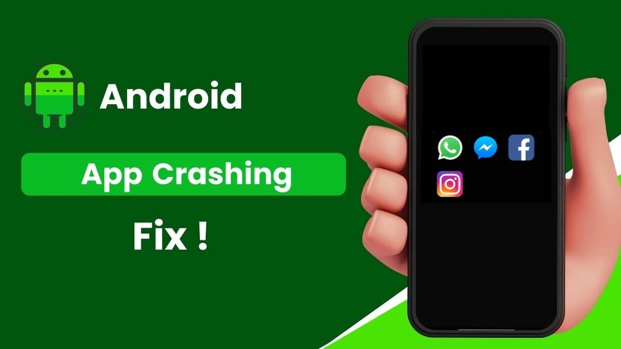 Fix Android Apps Crashing Issues With Simple Solutions