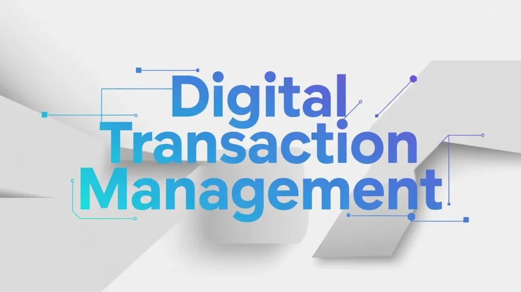 Digital Transaction Management:Streamline Business Processes